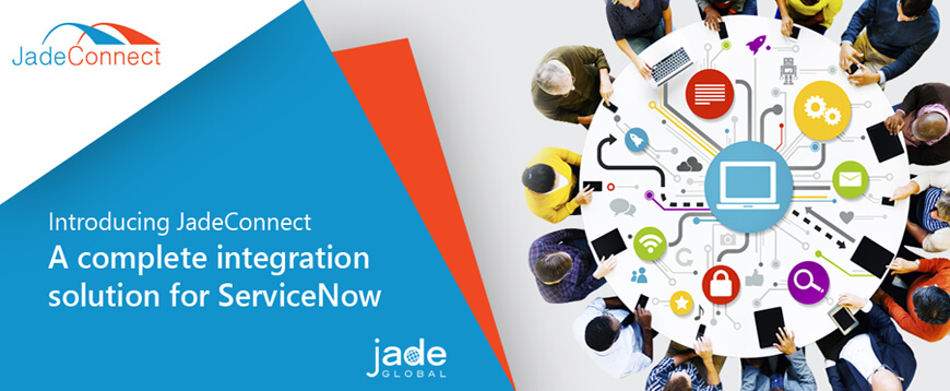 Introducing jadeconnect complete integration solution servicenow