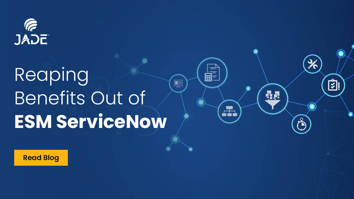 Reaping Benefits Out of ESM ServiceNow – Blog