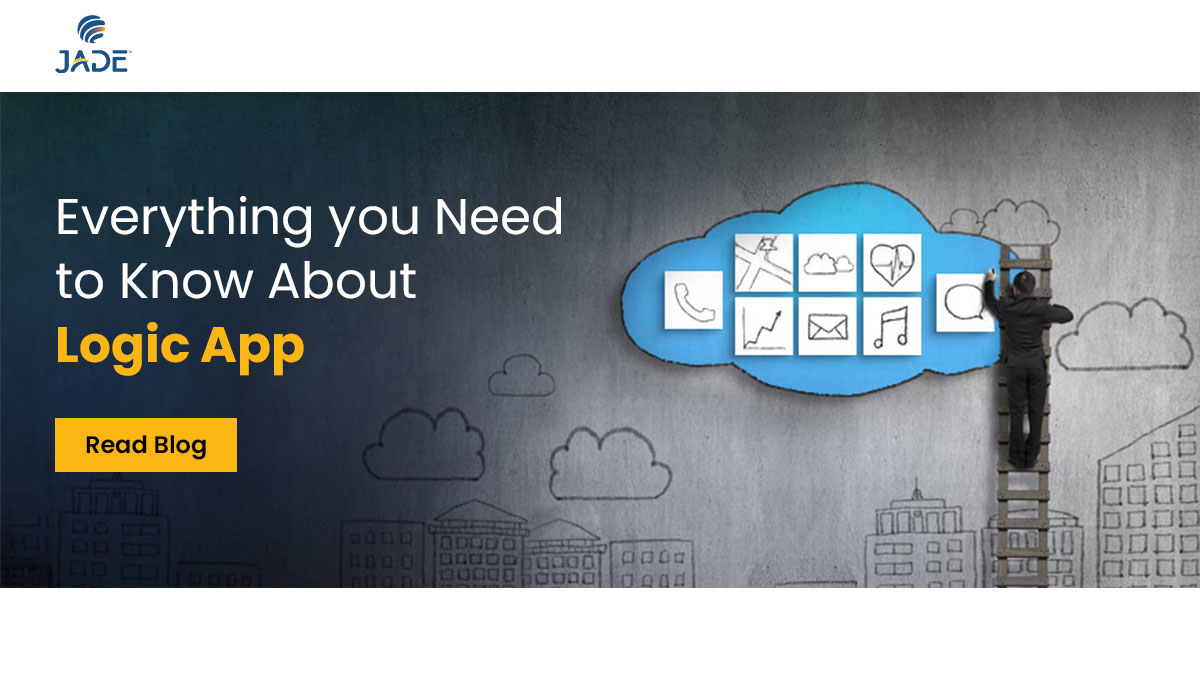 Everything you Need to Know About Logic App – Blog